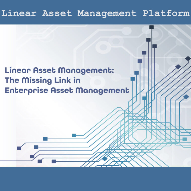 Linear Asset Management: The Missing Link in EAM - TekTracking